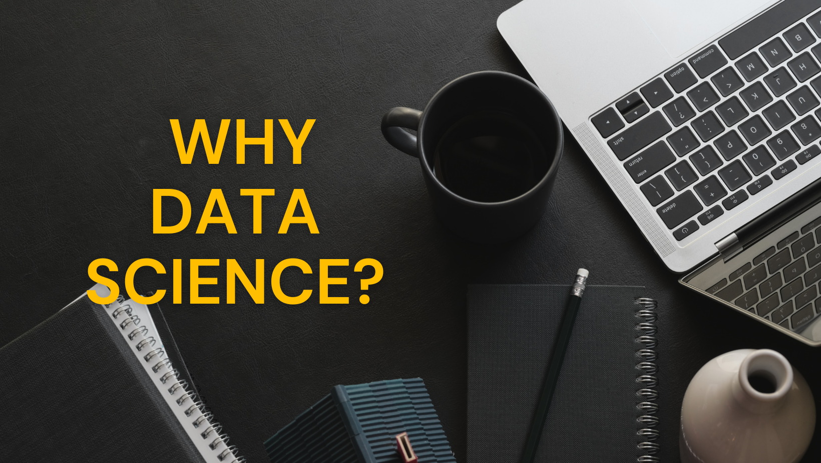 Why Data Science? - Woman Engineer
